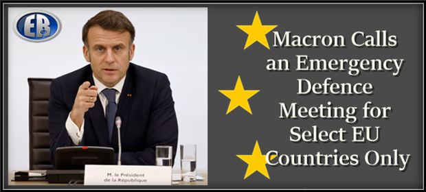 Macron’s emergency European defence summit: Many EU leaders not invited ...