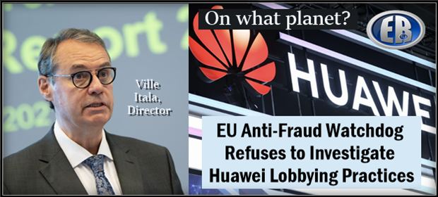 EU’s Anti-Fraud Office Will Not Investigate ‘Huaweigate’ - Europe Reloaded